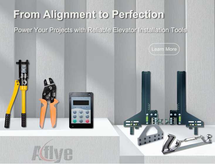 Complete Guide to Elevator Installation Tools - A-FLY International Limited